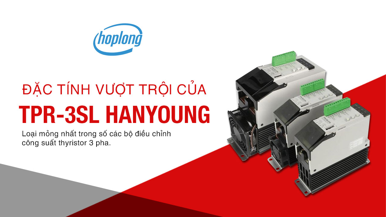 Đặc tính vượt trội của TPR-3SL Hanyoung