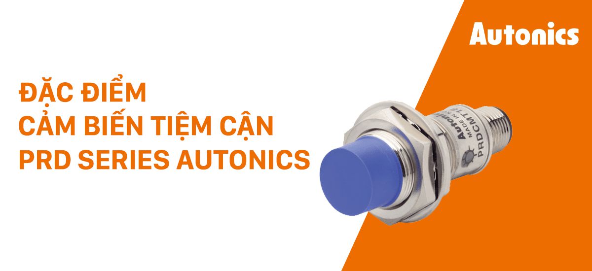 Đặc điểm cảm biến tiệm cận PRD Series Autonics